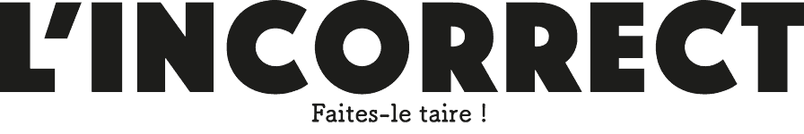 L'Incorrect: Faites Le Taire - L'Incorrect